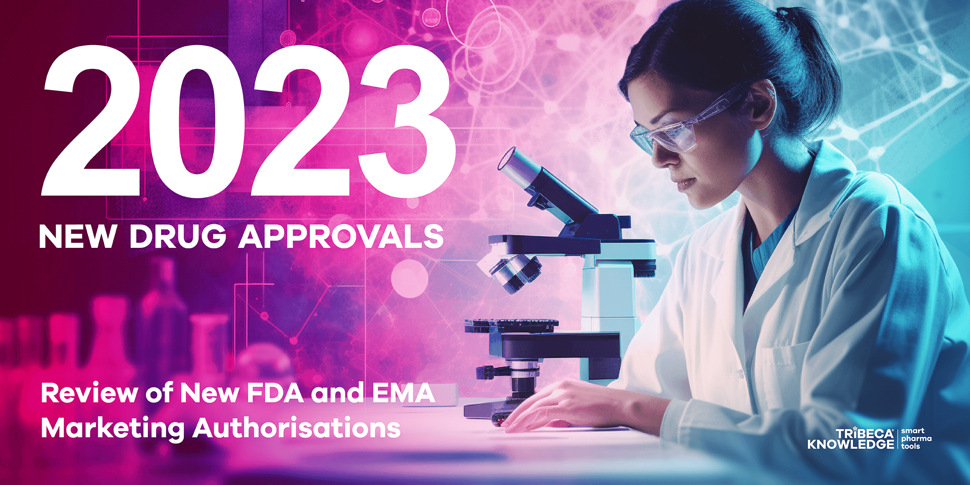 2023 New Drug Approvals: Review of New FDA and EMA Marketing Authorisations
